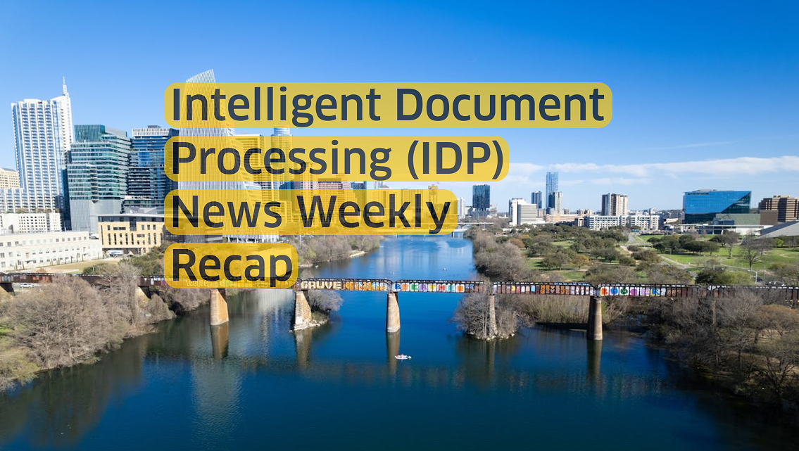 Intelligent Document Processing News: Weekly Recap