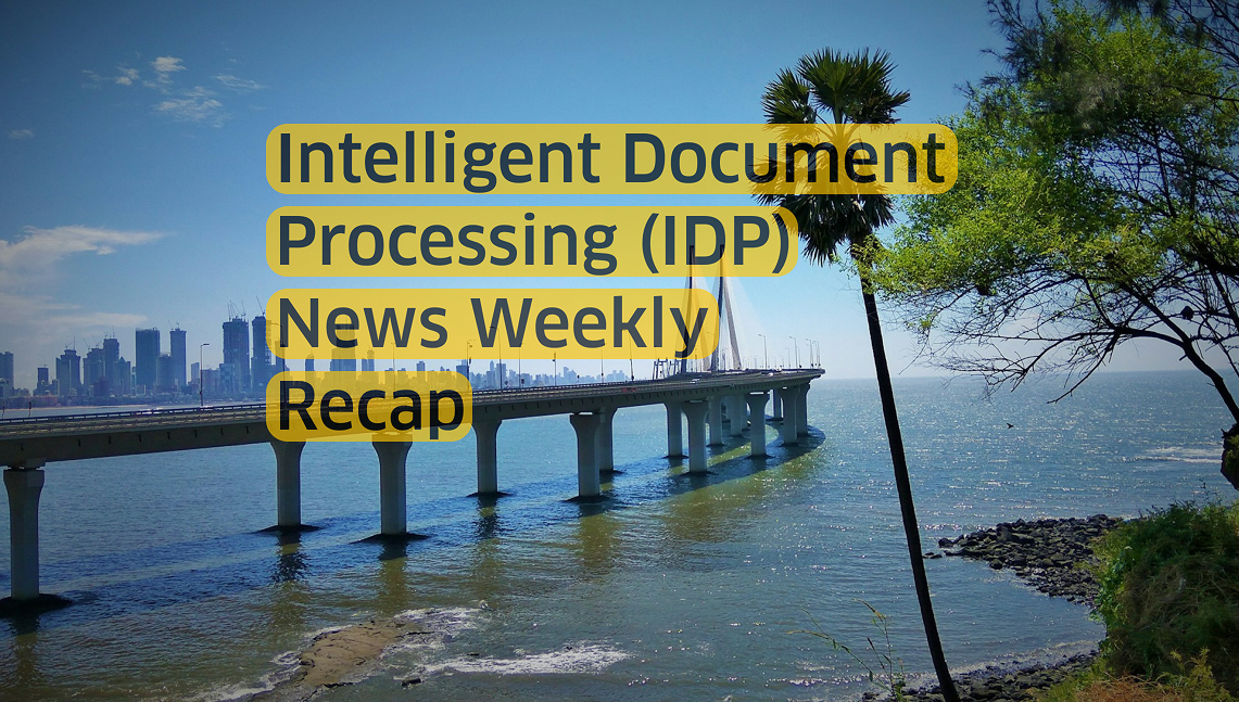 Intelligent Document Processing News: Weekly Recap