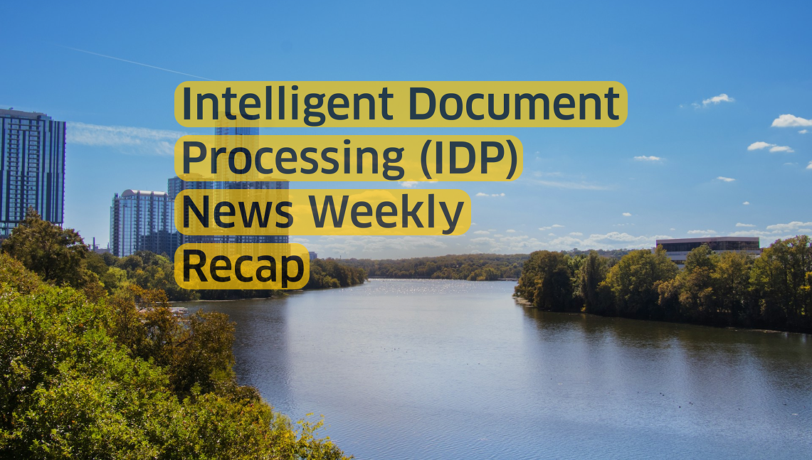 Intelligent Document Processing News: Weekly Recap